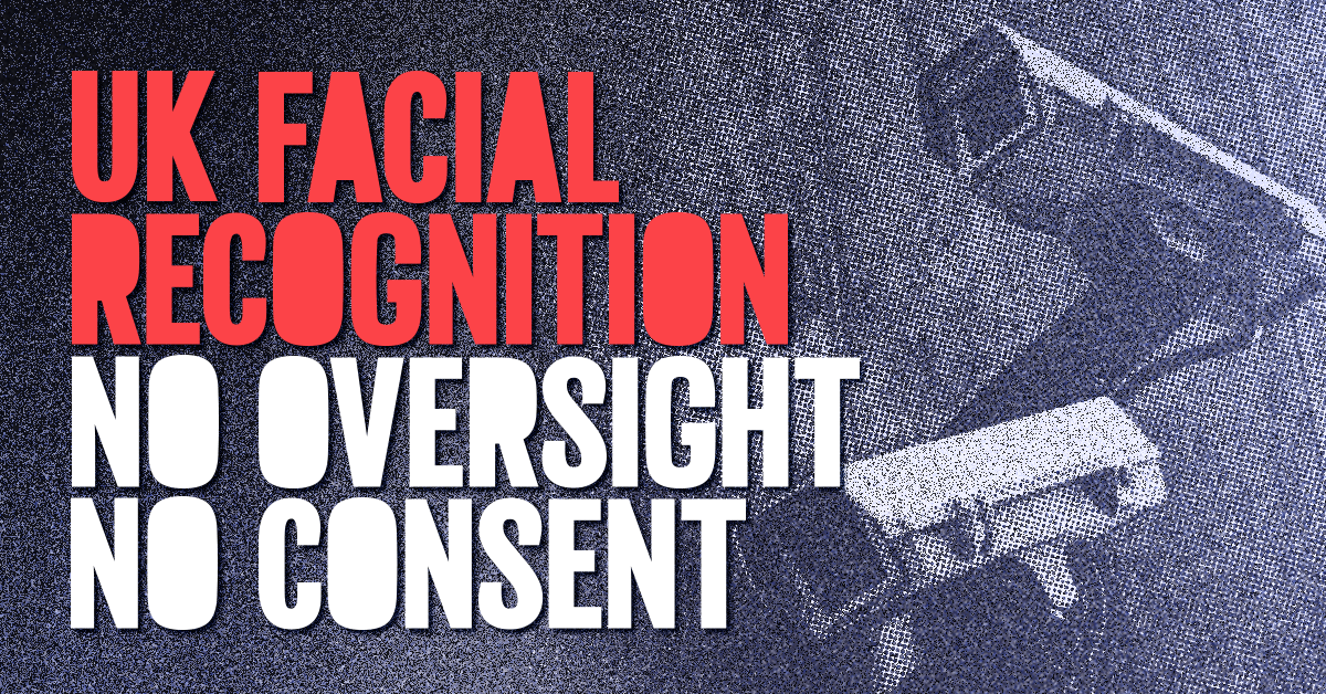 UK Facial Recognition – No Oversight, No Consent | Open Rights Group