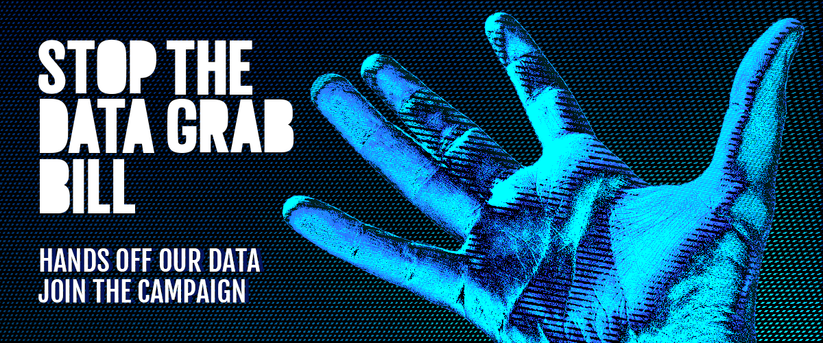 The Data Grab Bill attacks our data rights | Open Rights Group