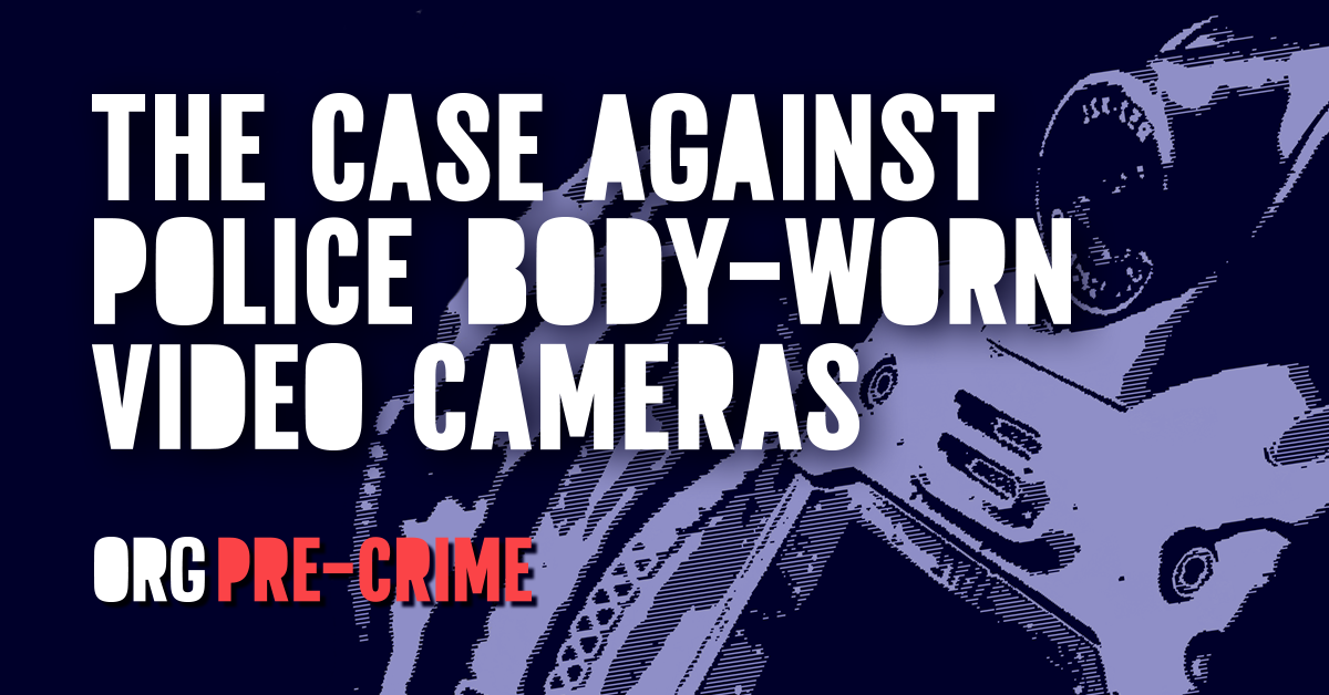 The case against police body-worn video cameras | Open Rights Group