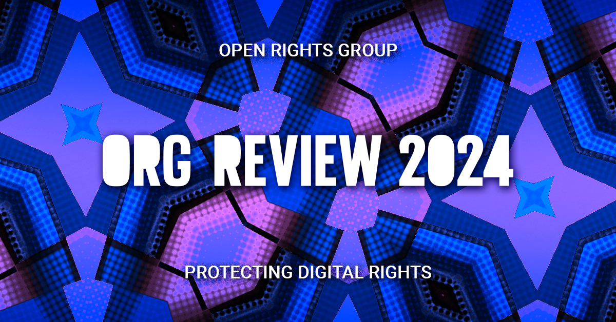 ORG Review 2024 | Open Rights Group